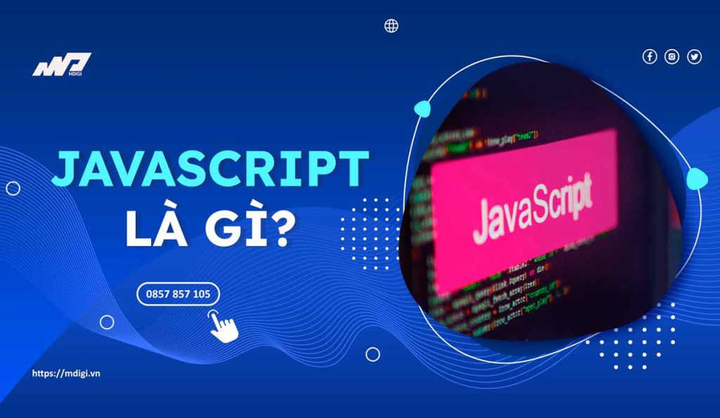 JavaScript - Ngôn ngữ lập trình phổ biến nhất thế giới | MDIGI