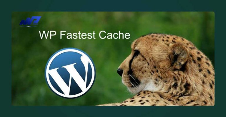 WP Fast Cache là gì? Hướng dẫn cài đặt và cấu hình chi tiết nhất