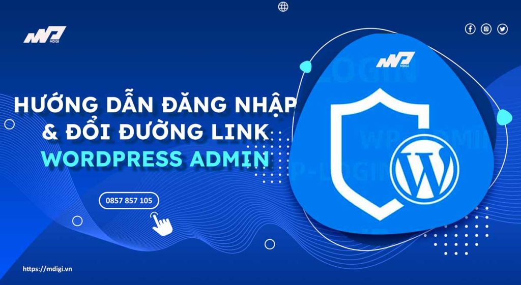 Hướng dẫn đăng nhập, đổi đường link WP Admin dễ nhất | MDIGI